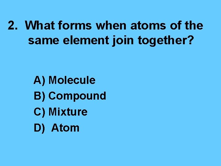 Molecules Compounds and Mixtures Reinforcement Number your board
