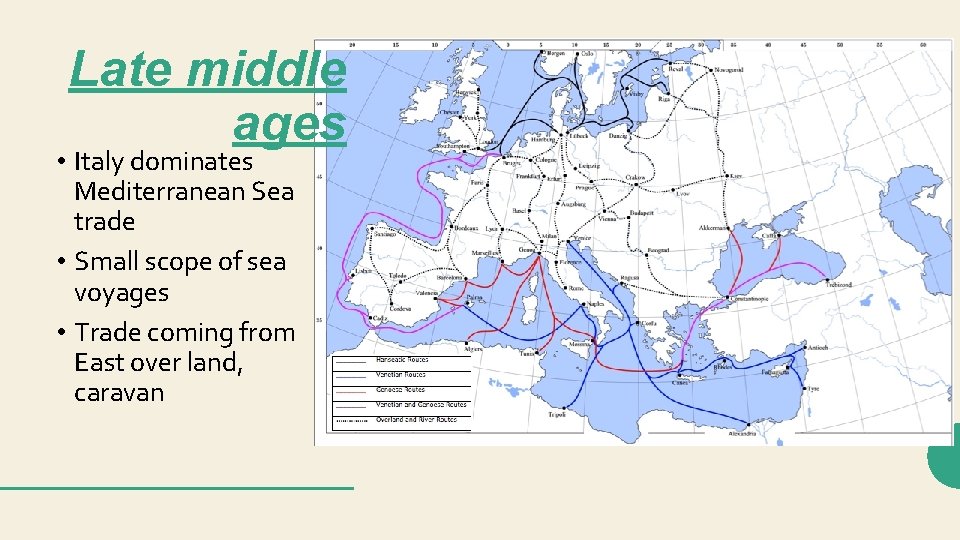 IBERIAN EXPLORATION Late middle ages Italy dominates Mediterranean
