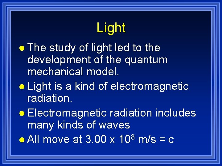 Physical chemistry of light OBJECTIVES l Calculate the