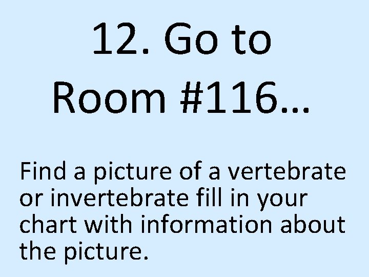 Vertebrate and Invertebrate Scavenger Hunt You will be
