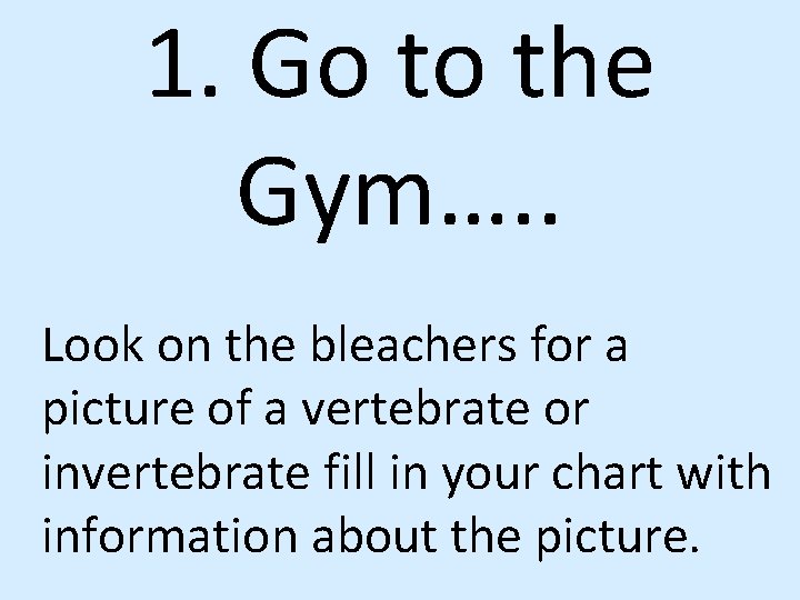 Vertebrate and Invertebrate Scavenger Hunt You will be