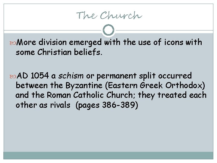 Byzantine Empire AFTER THE ROMAN EMPIRE WAS DIVIDED