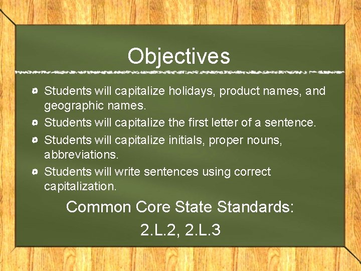 Capitalization Mrs Bohrer 2 nd Grade ELA Objectives