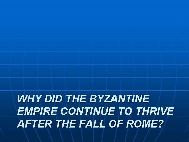 The Byzantine Empire What happened after the fall