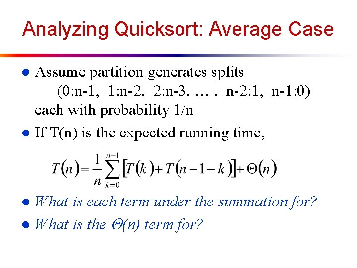 Analyzing Quicksort Average Case Adapted from Slides by