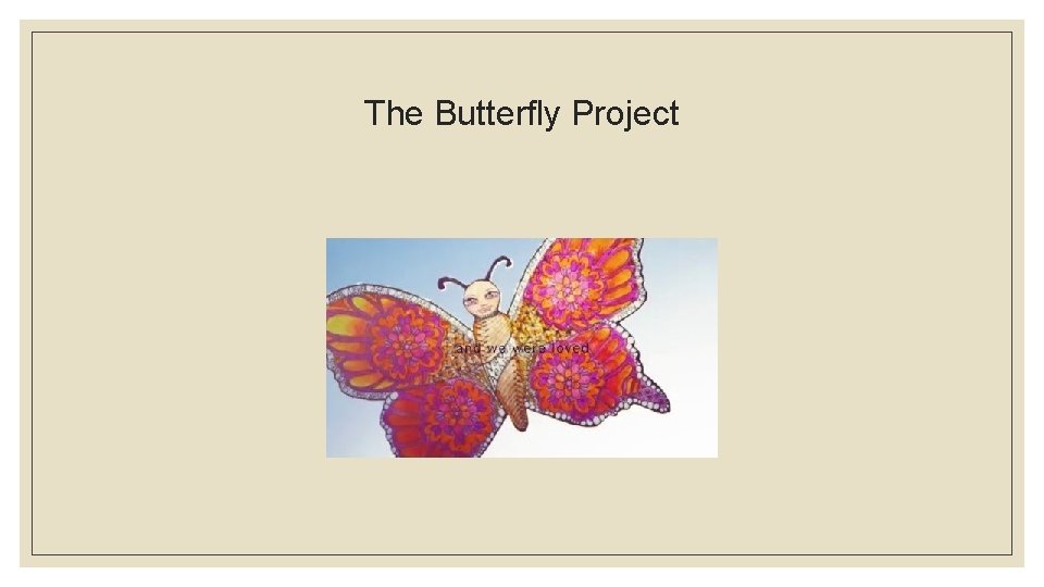 I NEVER SAW ANOTHER BUTTERFLY I Never Saw