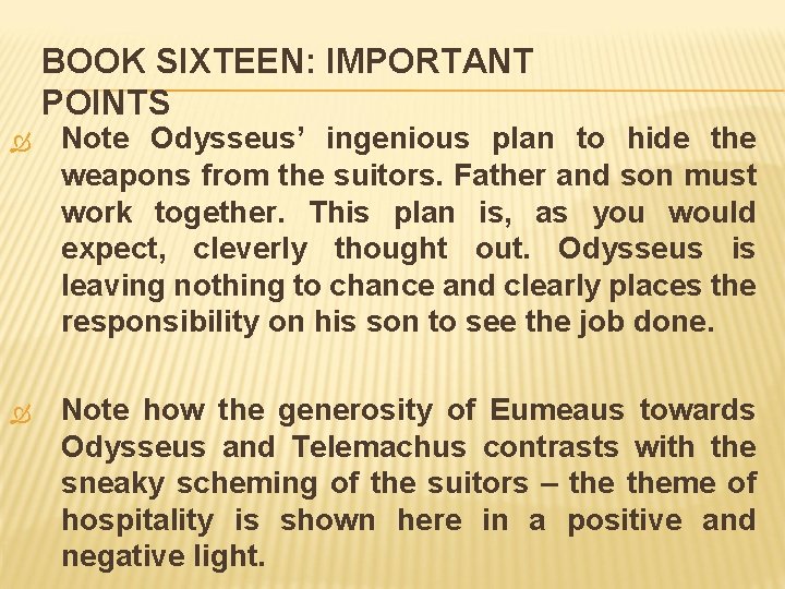 Book Sixteen BOOK SIXTEEN When Telemachus meets Eumaeus