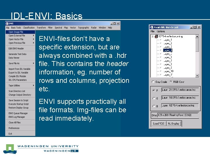 Introduction to IDLENVI Harm Bartholomeus IDLENVI n IDL