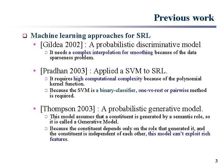 Semantic Role Labeling using Maximum Entropy Model JoonHo