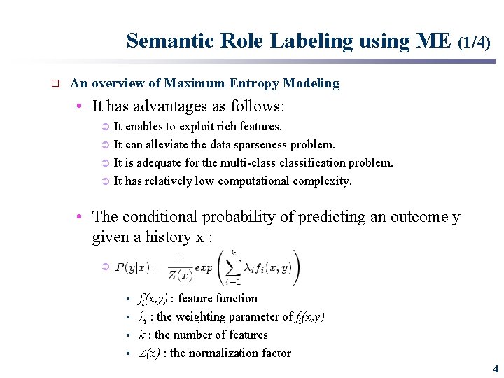Semantic Role Labeling using Maximum Entropy Model JoonHo