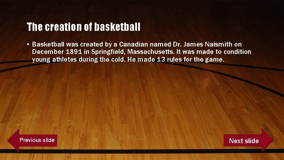 History of basketball By Cole Lallanilla Next Slide