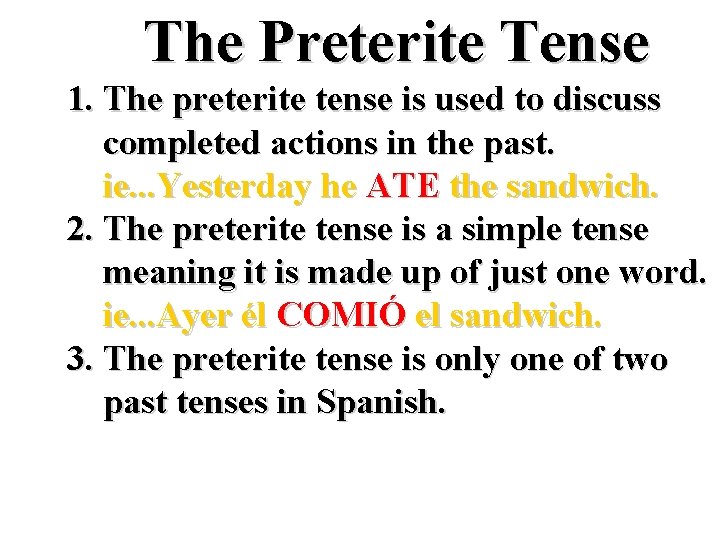The preterite tense of regular verbs The Preterite