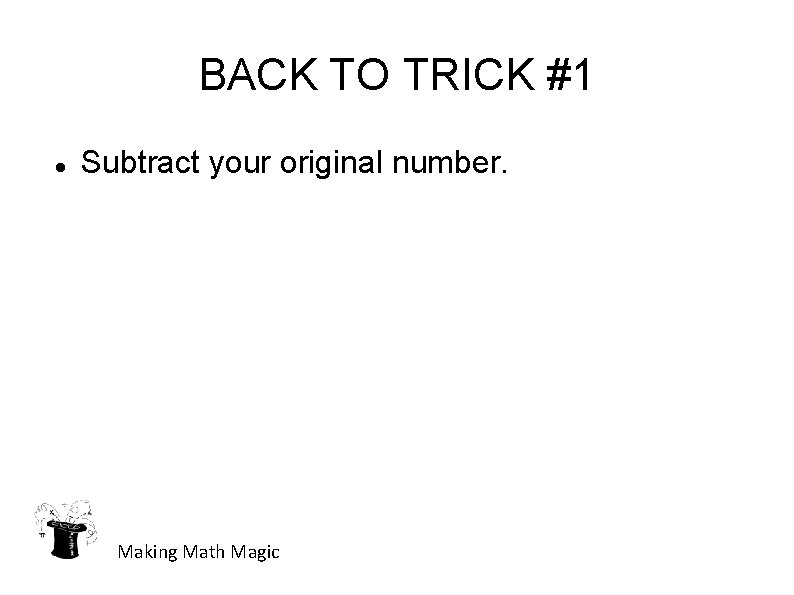 MATH MAGIC Making Math Magic NUMBER TRICK 1