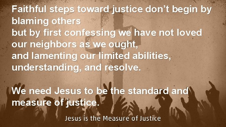 Faithful steps toward justice dont begin by blaming