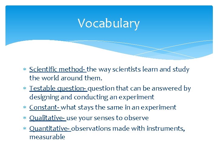 Scientific Method Vocabulary Scientific method the way scientists