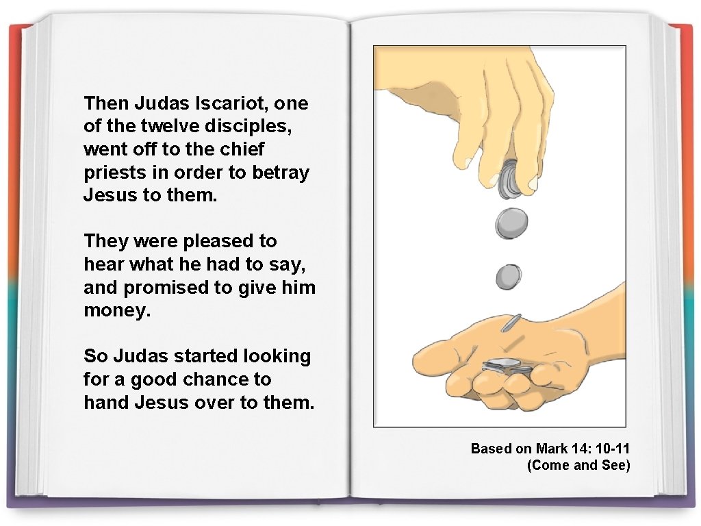 The lesson is about the betrayal of Jesus