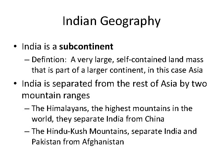 Ancient India Indian Geography India is a subcontinent