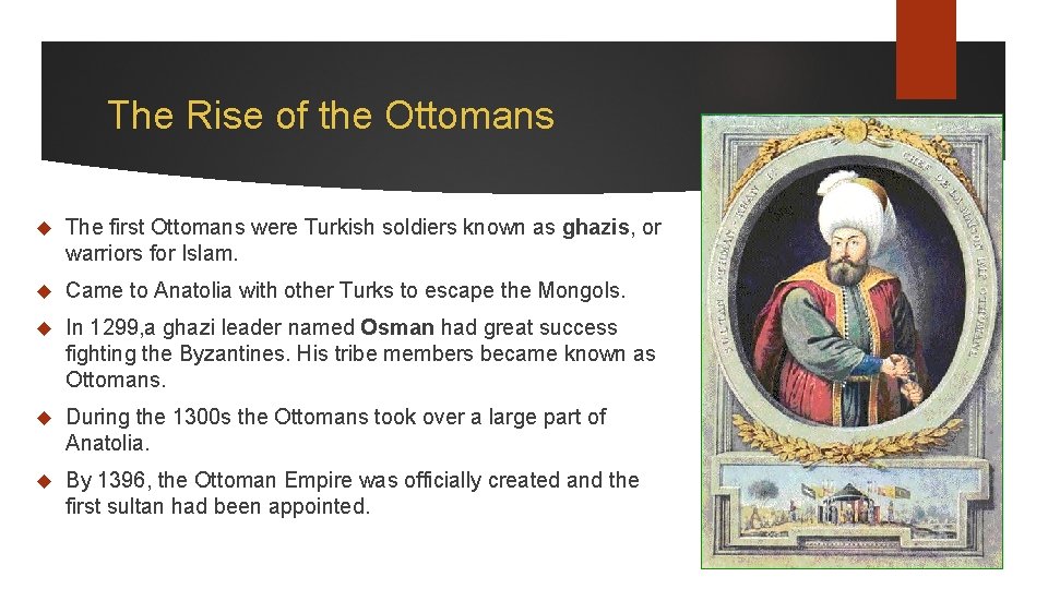 Ottoman Empire SWBAT EXPLAIN THE RISE AND FALL