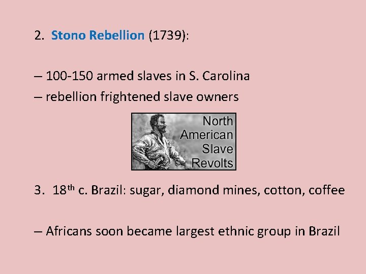 IV Colonial Conflict A Resistance Rebellion 1 Amerindians