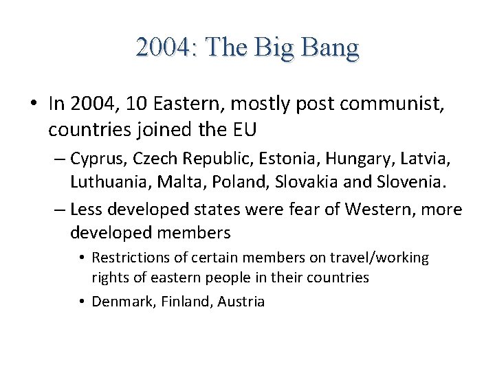 ENLARGEMENT OF THE EUROPEAN UNION The Founding Members