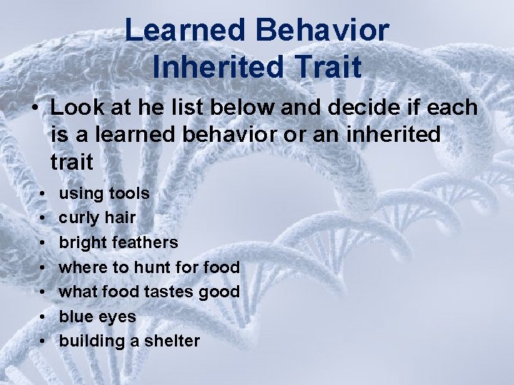 Genetics and Heredity Learned Behavior Inherited Trait Look