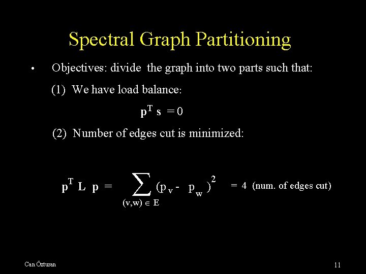Graph Partitioning Problem Partition the graph into P