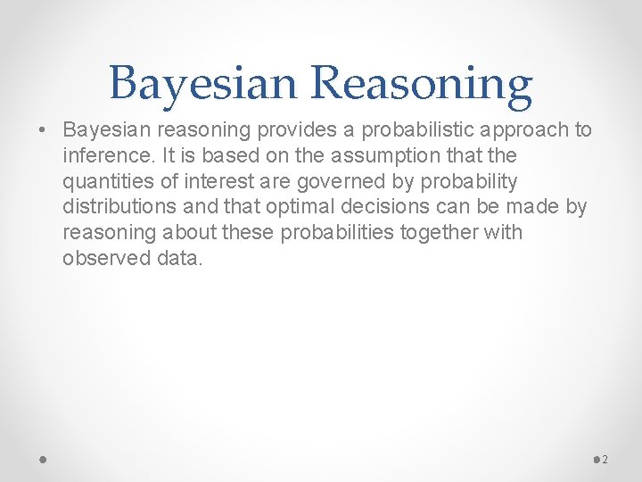 Nave Bayes Bayesian Reasoning Bayesian reasoning provides a