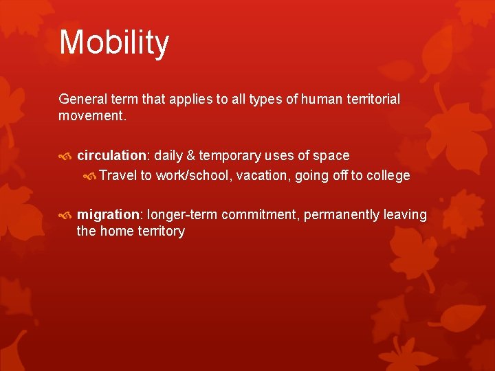 Human Spatial Behavior Mobility General term that applies
