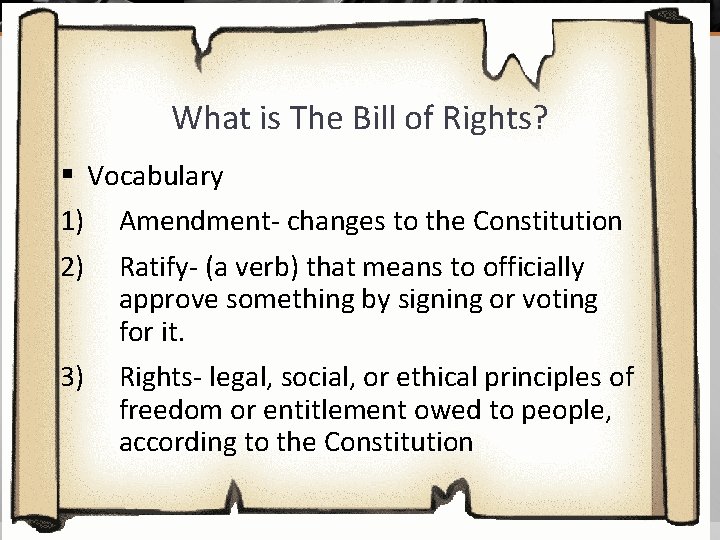 The Bill of Rights Essential Question How does