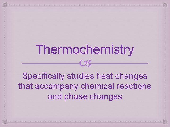Thermochemistry UNIT 10 Chapter 16 Thermodynamics The branch