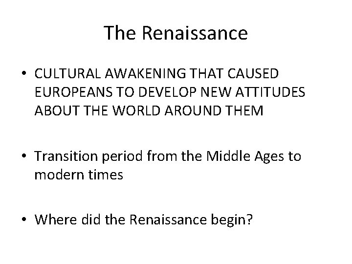 The Renaissance 1350 1600 Unit Objectives To understand