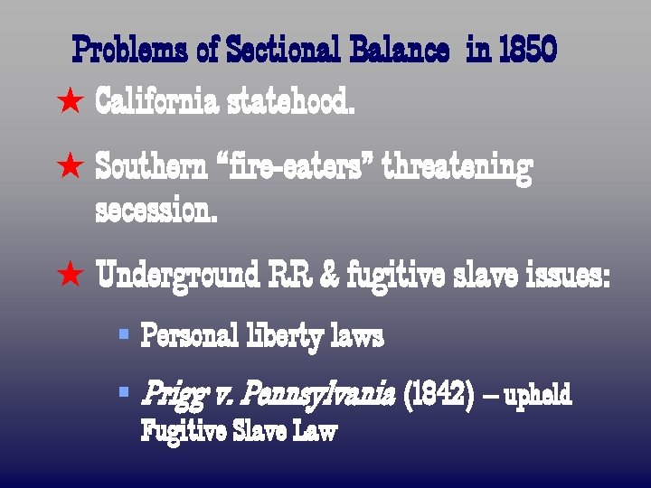 Problems of Sectional Balance in 1850 California statehood