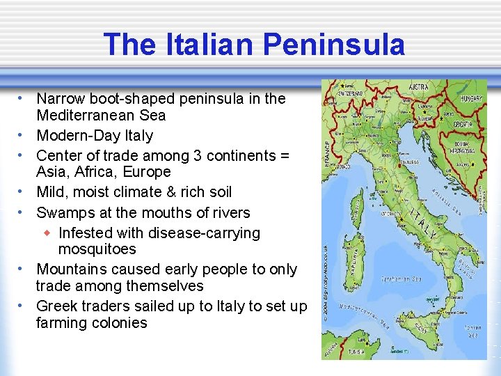Ancient Rome The Italian Peninsula Narrow bootshaped peninsula