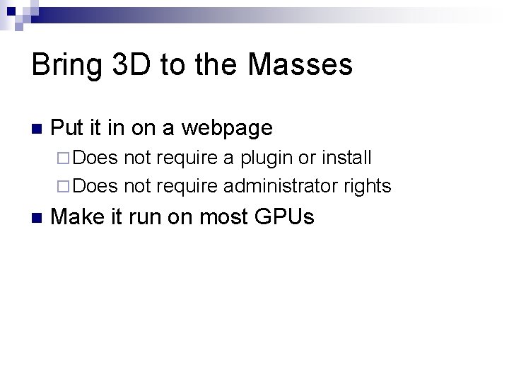 Web GL Patrick Cozzi University of Pennsylvania CIS