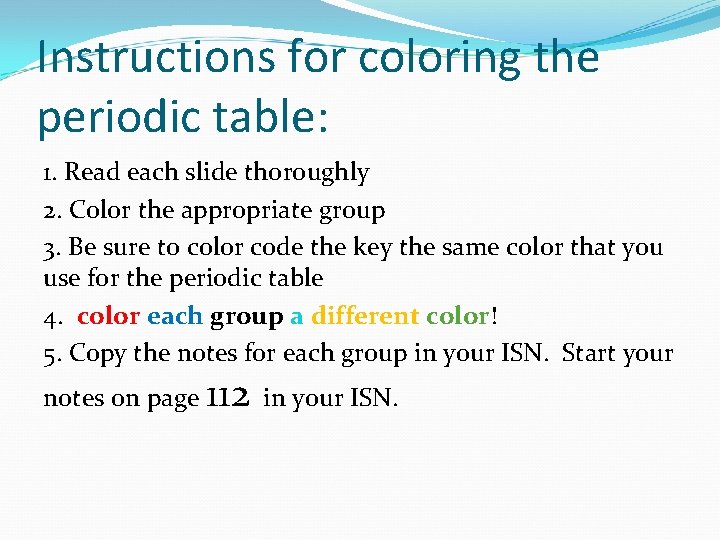 Coloring the Periodic Table Families You need 11