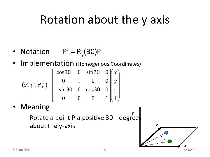 Review 3 D Transforms Continued Rotation about an