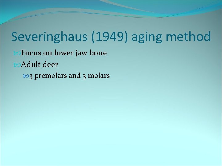 Aging Whitetailed deer by tooth wear and replacement
