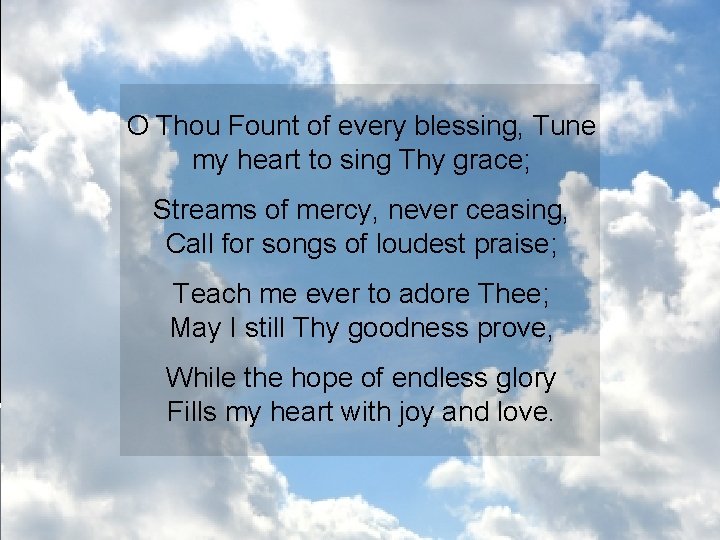 O Thou Fount of Every Blessing Memorization Now