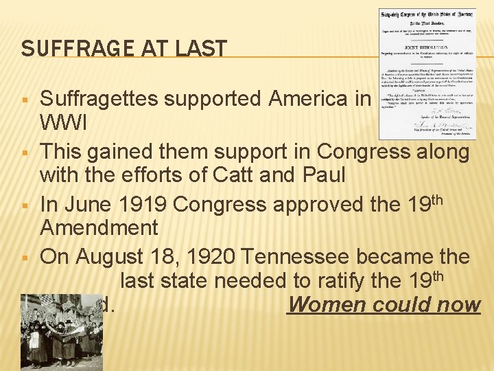 A Progressive Movement WOMENS SUFFRAGE BACKGROUND Women had