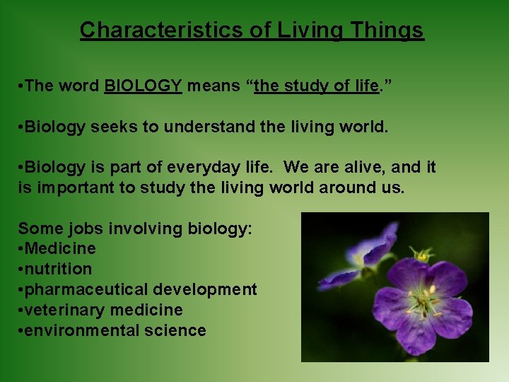Characteristics of Living Things The word BIOLOGY means