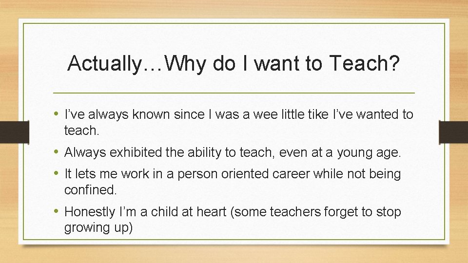 Why I WANT to Teach BY Aaron Dunn