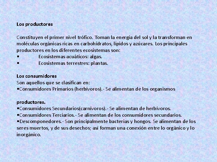 CICLOS BIOGEOQUMICOS EN ECOSISTEMA NATURALES Son procesos naturales