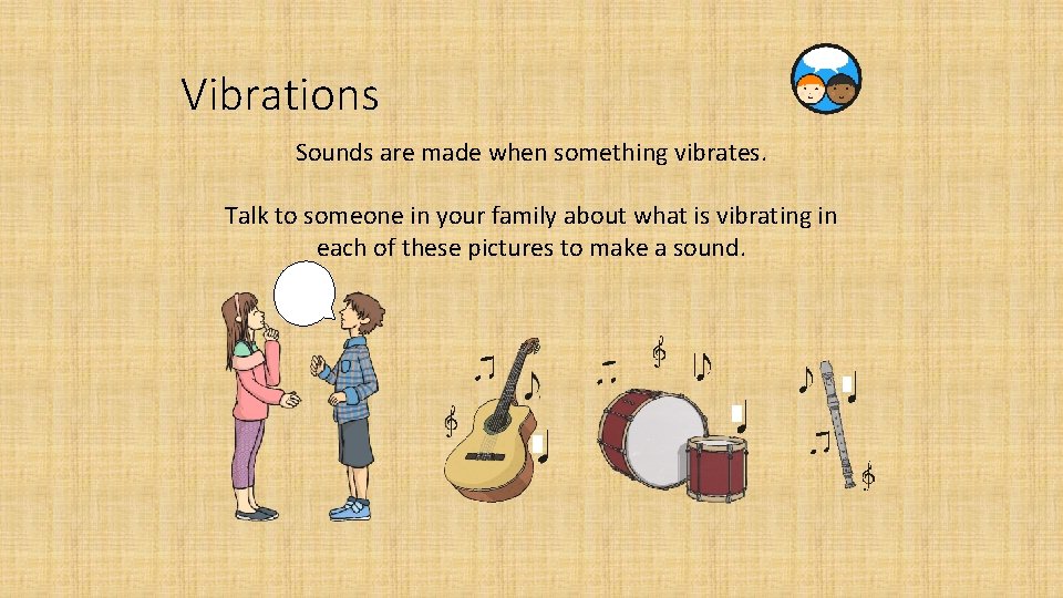 Science Hearing Sounds Vibrations Sounds are made when