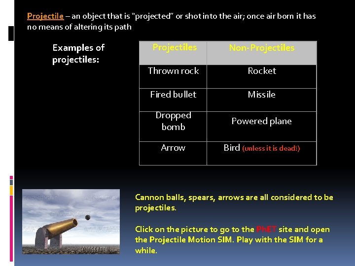 PROJECTILE MOTION Projectile an object that is projected