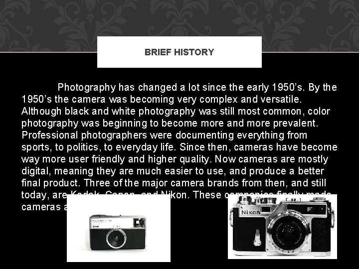 HISTORY OF PHOTOGRAPHY 1950 PRESENT By Zach Vogt