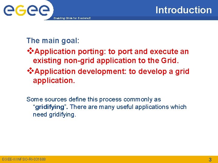 Enabling Grids for Escienc E Porting an application