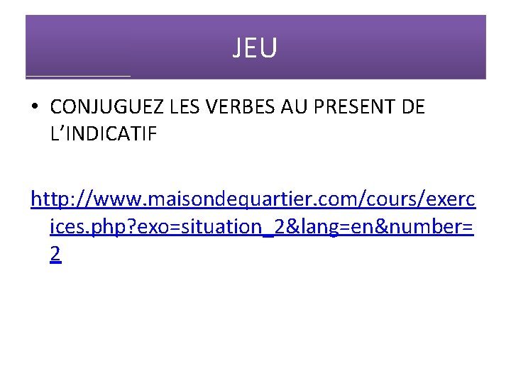 LE PRESENT DE LINDICATIF LES VERBES DU 1