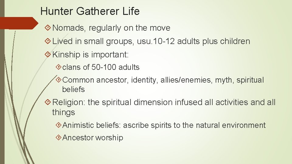 Characteristics of hunter gatherer societies Brief History of