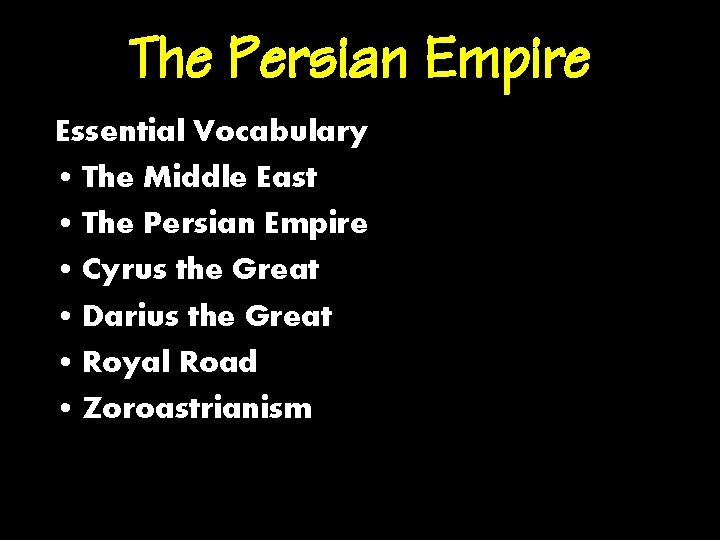 The Persian Empire Essential Vocabulary The Middle East