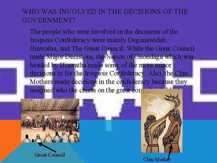 THE IROQUOIS GOVERNMENT BY ROHAN RAY HOW DID